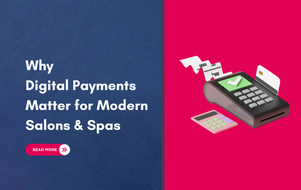 Why Digital Payments Matter for Modern Salons & Spas